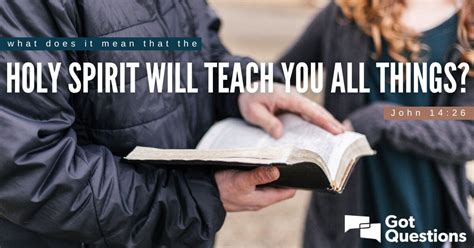 What Does It Mean That The Holy Spirit Will Teach You All Things John