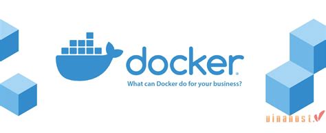 [2025] Docker Là Gì Hướng Dẫn Cài đặt And Sử Dụng Docker
