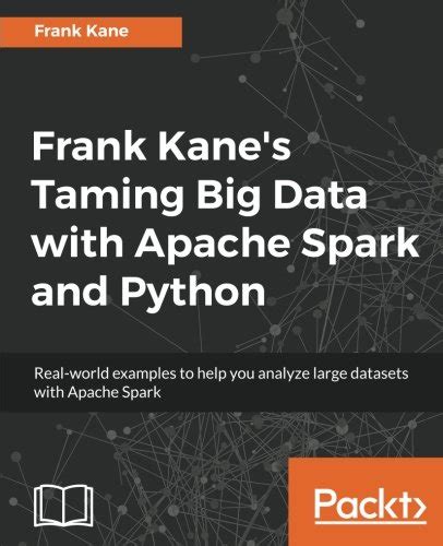 frank kane s taming big data with apache spark and python pdf libribook