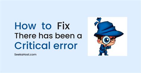 How To Fix The “there Has Been A Critical Error On Your Website” Error