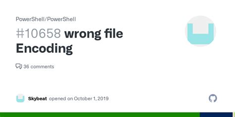 wrong file encoding · issue 10658 · powershell powershell · github