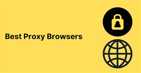 Top 5 Best Proxy Browsers For 2023