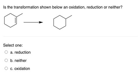 Solved Is The Transformation Shown Below An Oxidation Reduction Or