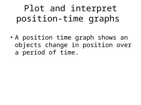 Ppt Plot And Interpret Position Time Graphs A Position Time Graph