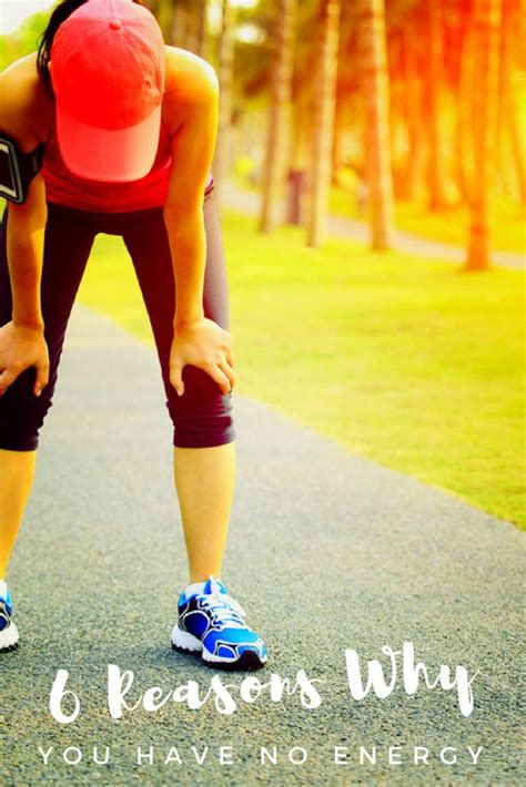 6 Reasons Why You Have No Energy Happy Healthy Nat