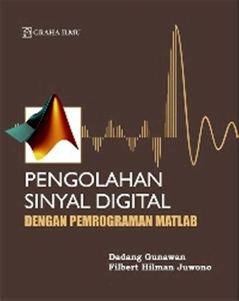 Open Library Pengolahan Sinyal Digital Dengan Pemrograman Matlab Hot