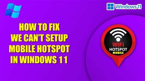 How To Resolve We Cant Setup Mobile Hotspot In Windows 11 Pc Or Laptop