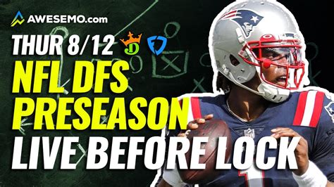 Nfl Preseason Dfs Picks Live Before Lock On Draftkings Fanduel