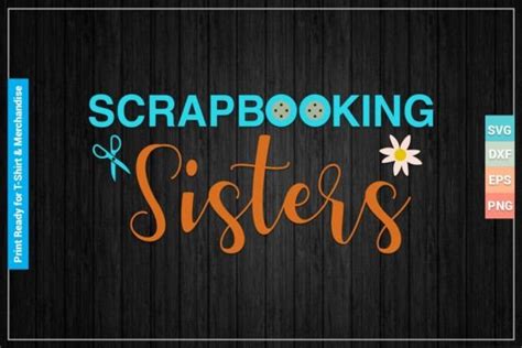 Scrapbooking Sisters Svg Printable Files Graphic By Svgitems · Creative