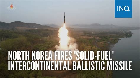 North Korea Fires Solid Fuel Intercontinental Ballistic Missile Youtube