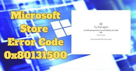 How To Fix Microsoft Store Error Code 0x80131500 In Windows 10 And 11