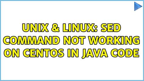 unix and linux sed command not working on centos in java code youtube