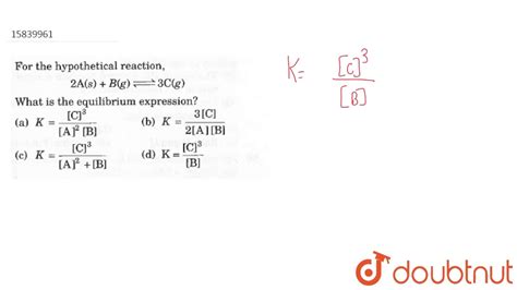 For The Hypothetical Reaction `2a S B G Harr 3c G ` What Is The