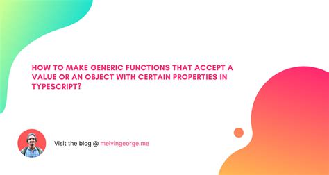 how to make generic functions that accept a value or an object with