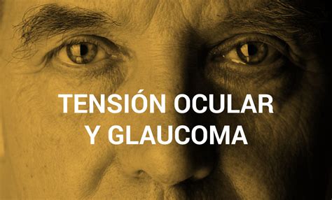 ¿qué Es La Tensión Ocular Óptica Condal
