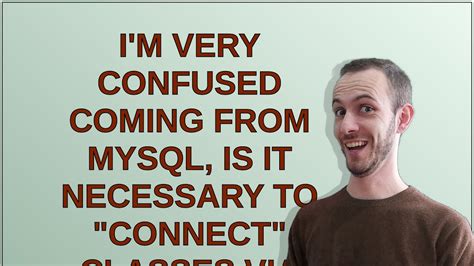 i m very confused coming from mysql is it necessary to connect