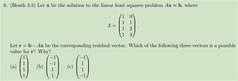 solved let x be the solution to the linear least squares