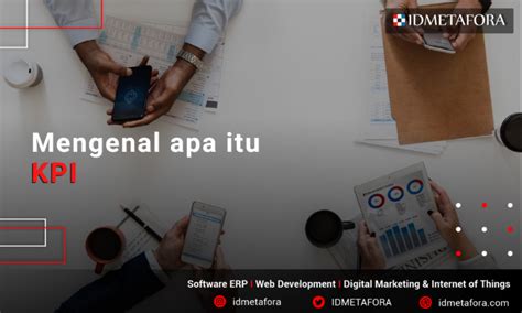 Apa Itu Kpi Pentingnya Menetapkan Kpi Dalam Bisnis Idmetafora Erp
