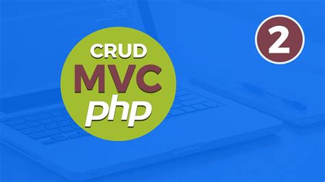 aplicación crud con framework mvc php parte 2 como