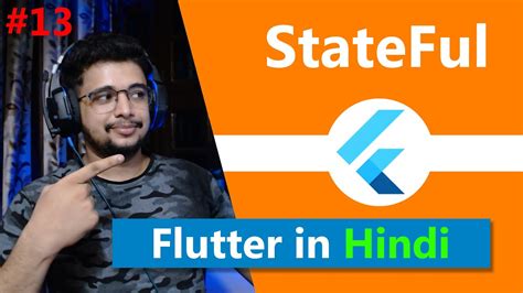 stateful widget flutter hindi flutter in hindi free course 13