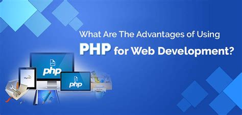 what are the advantages of using php for web development