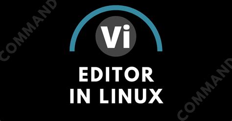 vi text editor with commands linux unix tutorial linuxteach linuxteach