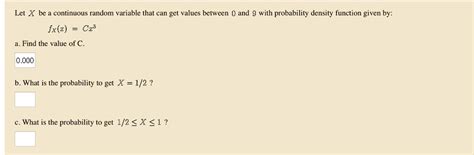 solved let x continuous random variable that can get values between 0