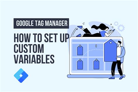 how to set up a custom variable using gtm [variable guide]