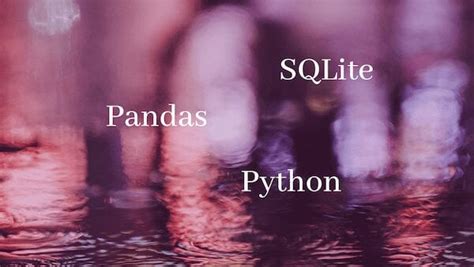 [b python] working with sqlite databases using python and pandas