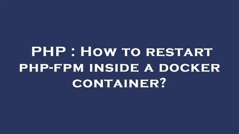 php how to restart php fpm inside a docker container youtube
