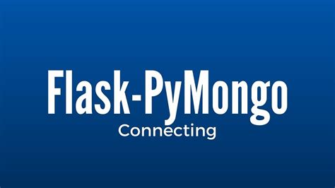 connecting to a mongodb in flask using flask pymongo youtube