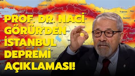 Naci Görürden Son Dakika İstanbul Depremi Açıklaması