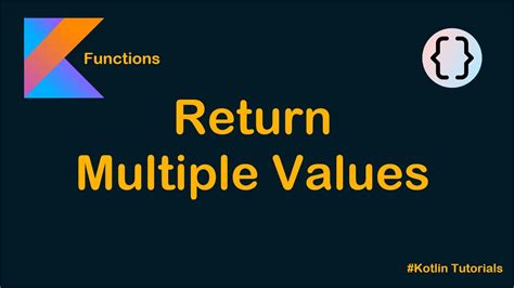 kotlin return multiple 2 3 5 or even 100 values from functions