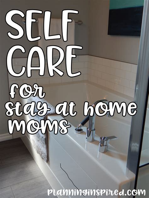 Self Care For Stay At Home Moms Stay At Home Mom Stay At Home Self Care
