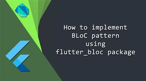 how to implement bloc pattern using flutter bloc package