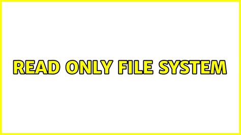 read only file system 3 solutions youtube