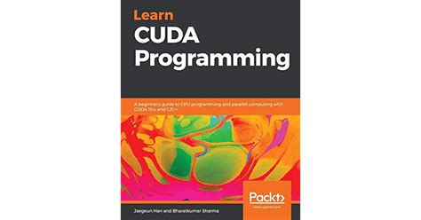 learn cuda programming a beginner s guide to gpu programming and