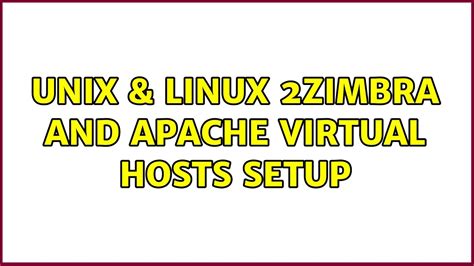 unix and linux 2zimbra and apache virtual hosts setup youtube