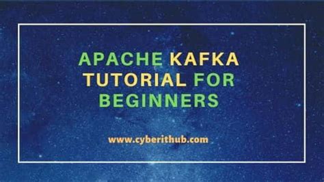 apache kafka tutorial for beginners with 3 best examples cyberithub