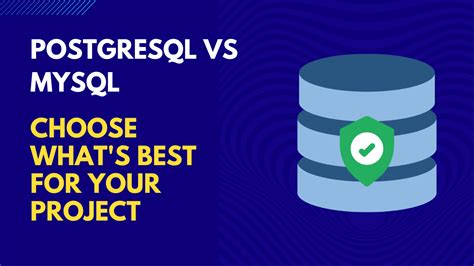 Postgresql Vs Mysql Choose Whats Best For Your Project By Mrugank