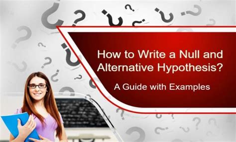 how to write a null and alternative hypothesis a guide with examples