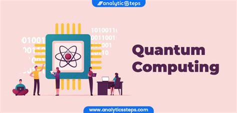 what is quantum computing working and requirement analytics steps