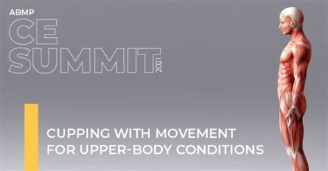 Abmp Ce Summit Course Cupping With Movement For Upper Body Conditions