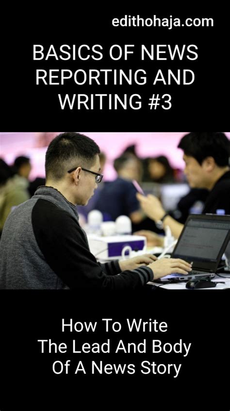 Basics Of News Reporting And Writing 3 How To Write The Lead And Body