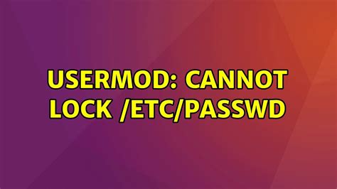 ubuntu usermod cannot lock etc passwd youtube