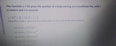 Solved The Function S F T Gives The Position Of A Body