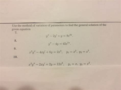Solved Use The Method Of Variation Of Parameters To Find The