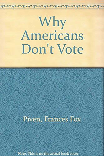 Why Americans Dont Vote Piven Frances Fox 9780679723189