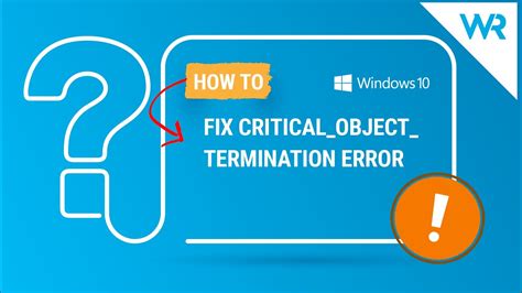 was ist ein critical object termination fehler wie behebt man einen