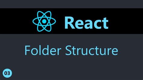 reactjs tutorial 3 folder structure tutorial folders structures